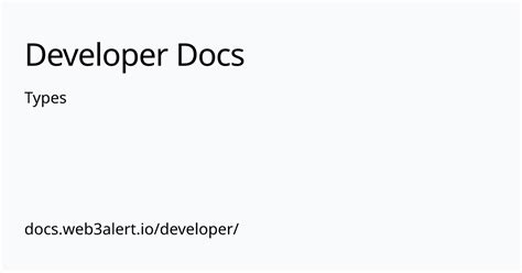 Types Developer Docs