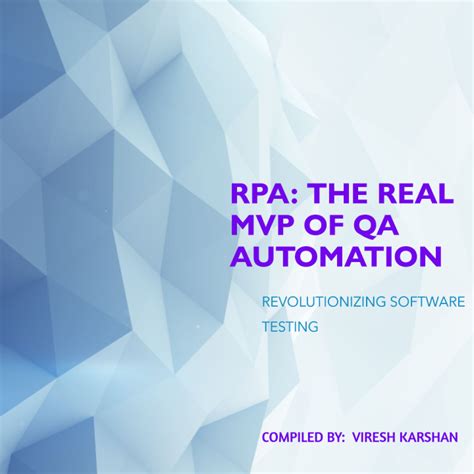 Rpa In Software Testing The Real Mvp Of Qa Automation
