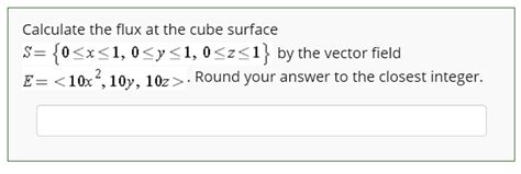 Solved Calculate The Flux At The Surface Defined