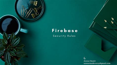 Firebase Security Rules Anwar Samer Medium