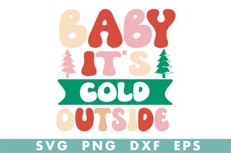 Baby It S Cold Outside SVG Graphic By CraftSVG Creative Fabrica