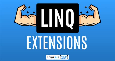 Linq Extension Method Think As A Dev