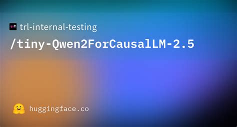 Trl Internal Testing Tiny Qwen ForCausalLM At Main