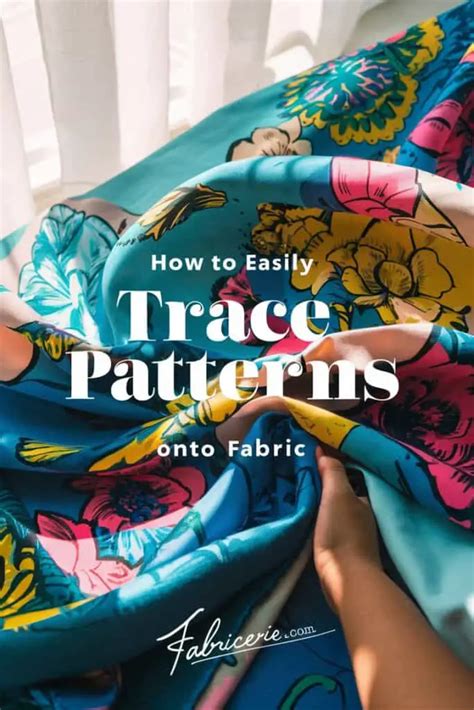 How To Easily Trace Patterns Onto Fabric A Step By Step Guide Fabricerie