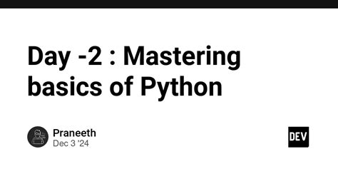 Day 2 Mastering Basics Of Python Dev Community