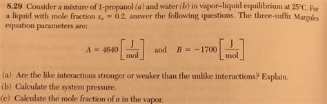Solved 829 Consider A Mixture Of 1 Propanol A And Water