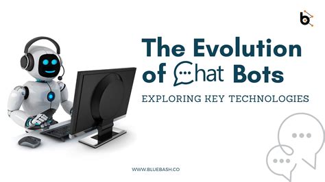 The Evolution Of Chatbots And Key Technologies