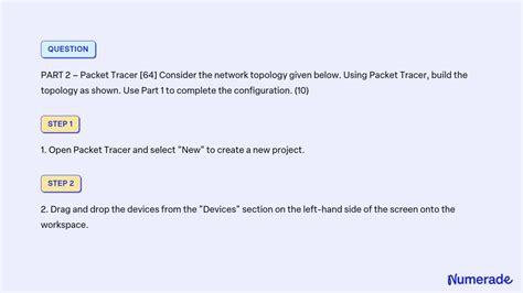 solved part 2 packet tracer [64] consider the network topology given