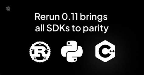 Rerun Release 0 11 Visualize Multimodal Data From C Python Rust R Programming