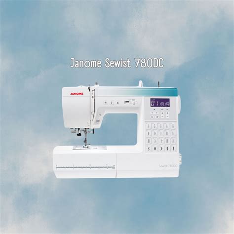 Janome Sewist 780DC Computerized Sewing Machine : Sewing Insight