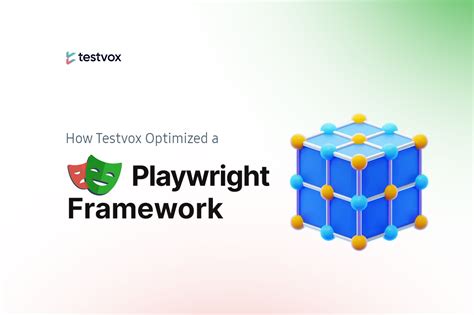 How Testvox Optimized A Playwright Automation Framework Testvox
