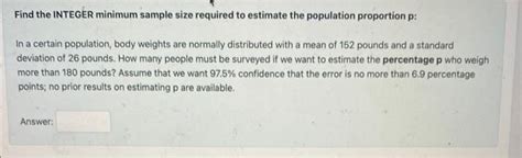 Solved Find The Integer Minimum Sample Size Required To
