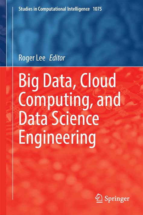 Big Data Cloud Computing And Data Science Engineering By Roger Lee Goodreads