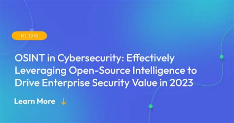 OSINT In Cybersecurity Effectively Leveraging Open Source Intelligence To Drive Enterprise