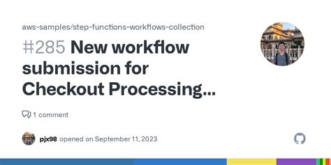 New Workflow Submission For Checkout Processing System · Issue 285 · Aws Samplesstep Functions