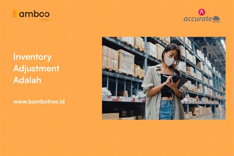 Inventory Adjustment Adalah Penjelasan Dan Pengertiannya Bambootree