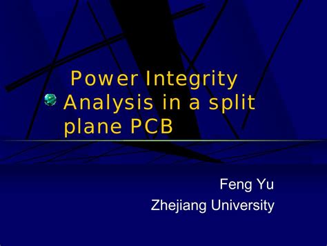 Presentation Power Integrity Analysis In A Split Plane Pcb