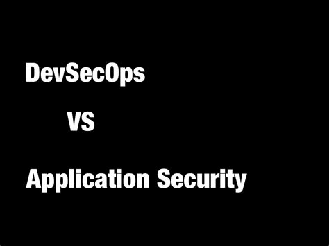 what s the difference between devsecops and application security