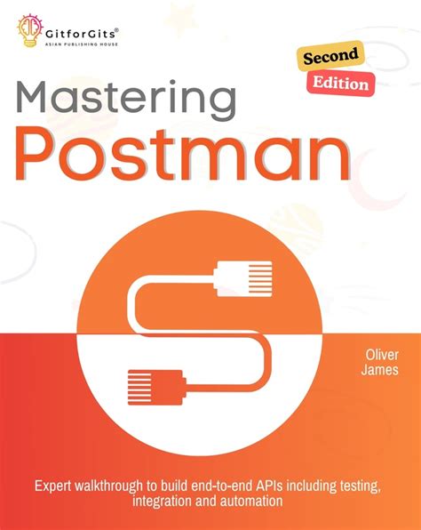 Mastering Postman Second Edition By Gitforgits Asian Publishing