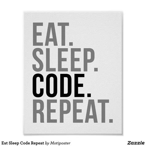 Eat Sleep Code Repeat Poster Zazzle Eat Sleep Code Coding Quote Posters