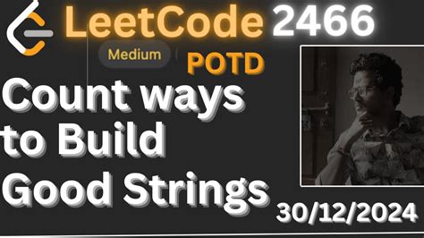 Leetcode 2466 Count Ways To Build Good Strings Leetcode Potd Recursion Memoization Made With