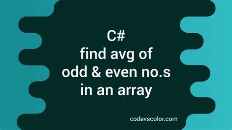 C Program To Find The Average Of Odd And Even Numbers In An Array Codevscolor