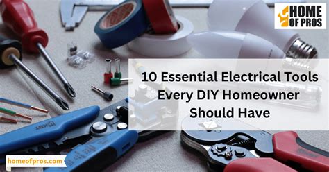 10 Essential Electrical Tools Every Diy Homeowner Should Have Home Of Pros