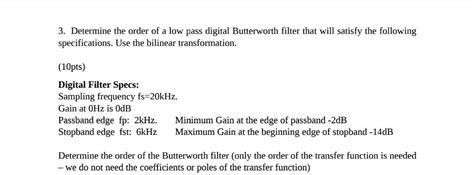 3 Determine The Order Of A Low Pass Digital Butterworth Filter That Will Satisfy The Following
