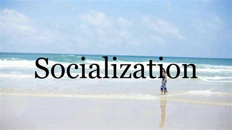How To Pronounce Socialization🌈🌈🌈🌈🌈🌈pronunciation Of Socialization