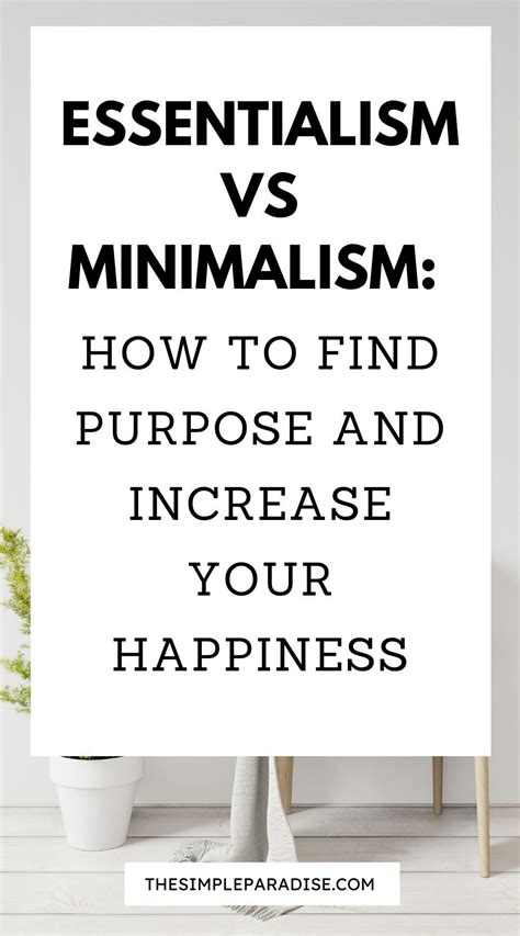 Essentialism Vs Minimalism How To Find Purpose And Increase Your Happiness Artofit