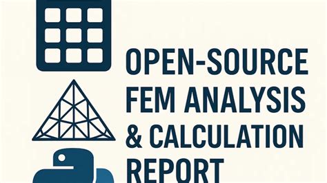 Demonstration Of Open Source Based Calculation Reports And Fem Analysis