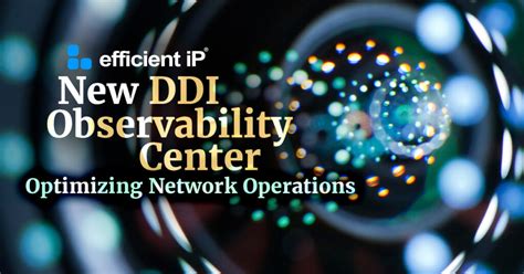 New Ddi Observability Center Optimizing Network Operations Efficientip