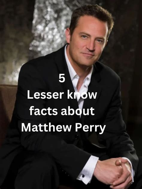 Matthew Perry S Lesser Know Facts
