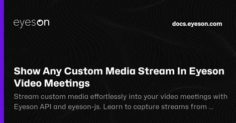 Show Any Custom Media Stream In Eyeson Video Meetings Eyeson Documentation