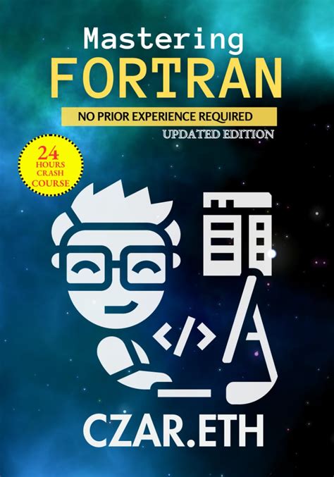 Mastering Fortran A Comprehensive Guide To Scientific Computing Czareth 9798851567346