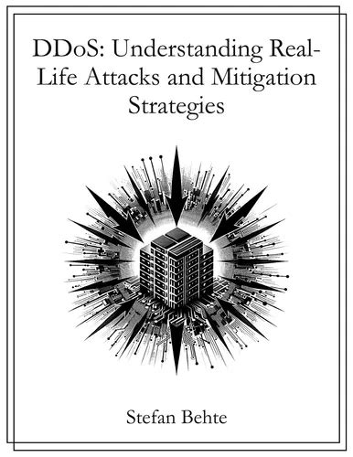 Ddos Understanding Real Life Attacks And Mitigation Strategies