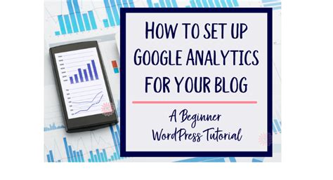 How To Set Up Google Analytics For Your Blog The Creative Impact