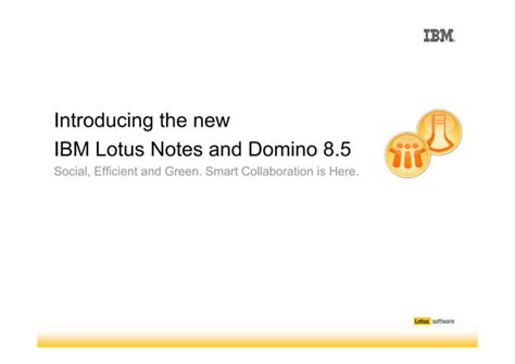 Introducing Ibm Lotus Notes And Domino 8 5