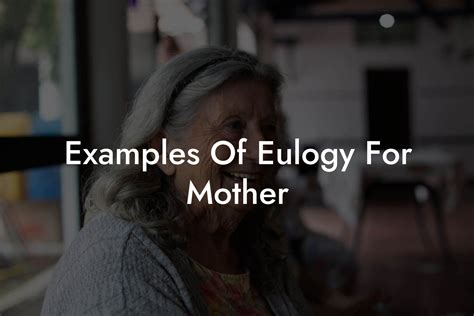 Examples Of Eulogy For Mother Eulogy Assistant