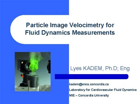 Particle Image Velocimetry For Fluid Dynamics Measurements Lyes