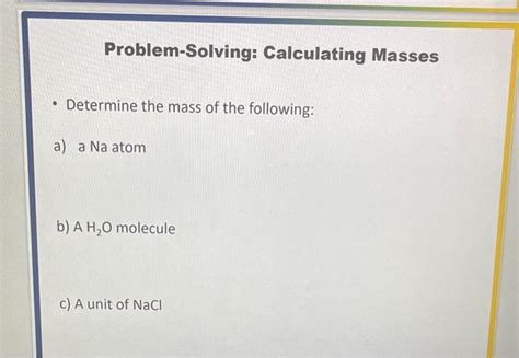 Solved Problem Solving Calculating Masses Determine The Chegg