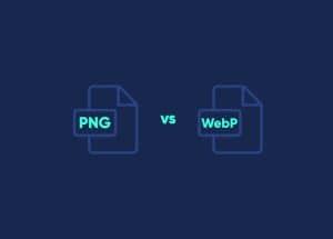 WebP Vs PNG Which Image Format Is Right For Your Website