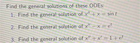 Solved Find The General Solutions Of These Odes 1 Find The