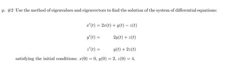 Solved P 2 Use The Method Of Eigenvalues And Eigenvectors