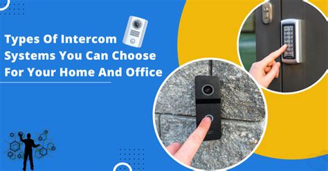 Types Of Intercom Systems You Can Choose From