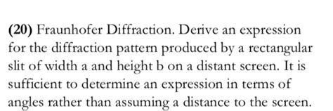 Solved 20 Fraunhofer Diffraction Derive An Expression For