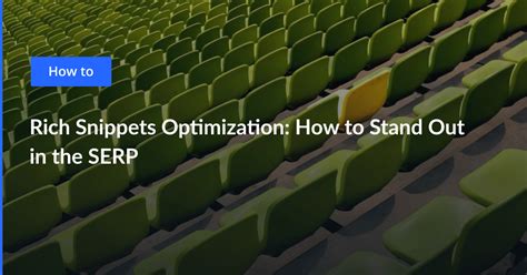 Rich Snippets Optimization How To Stand Out In The SERP Netpeak Software Blog