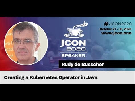 Creating A Kubernetes Operator In Java Rudy De Busscher EN JCON