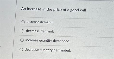 Solved An Increase In The Price Of A Good Willincrease