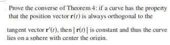 Solved Prove The Converse Of Theorem 4 If A Curve Has The Chegg Com